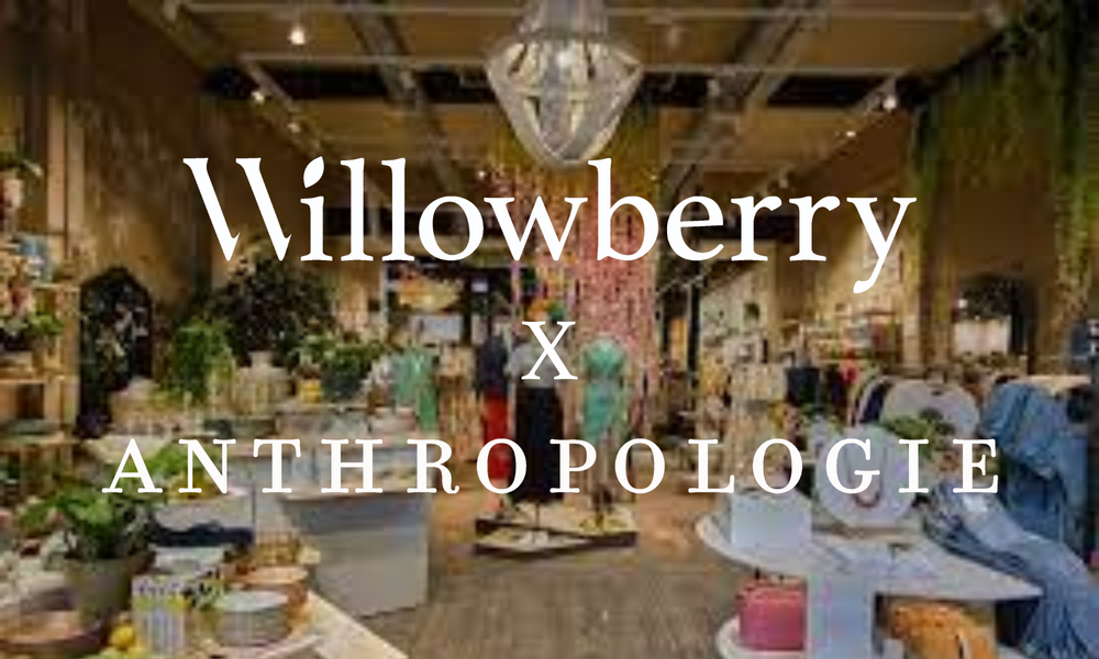 Willowberry launches in Anthropologie's flagship stores – Willowberry ...